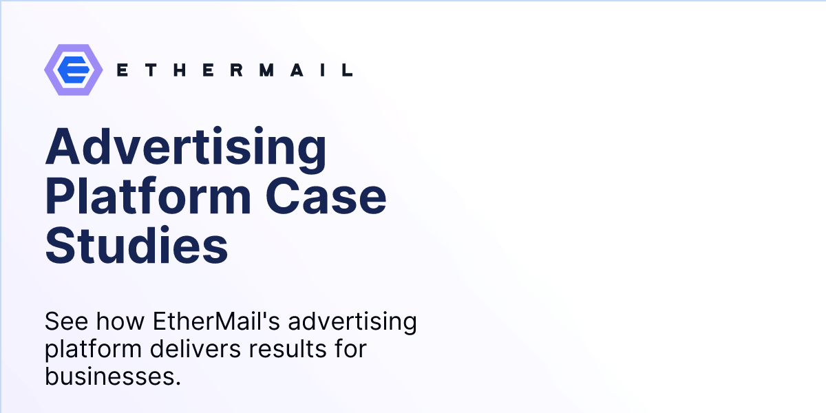Advertising Platform Case Studies | EtherMail