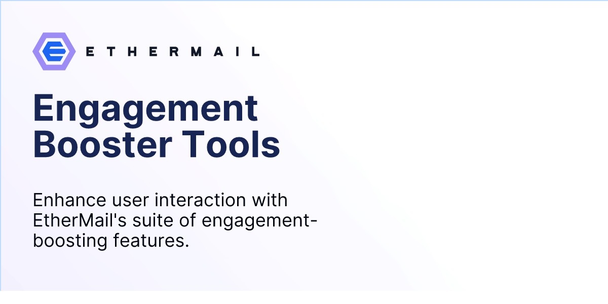 Engagement Booster Tools | EtherMail