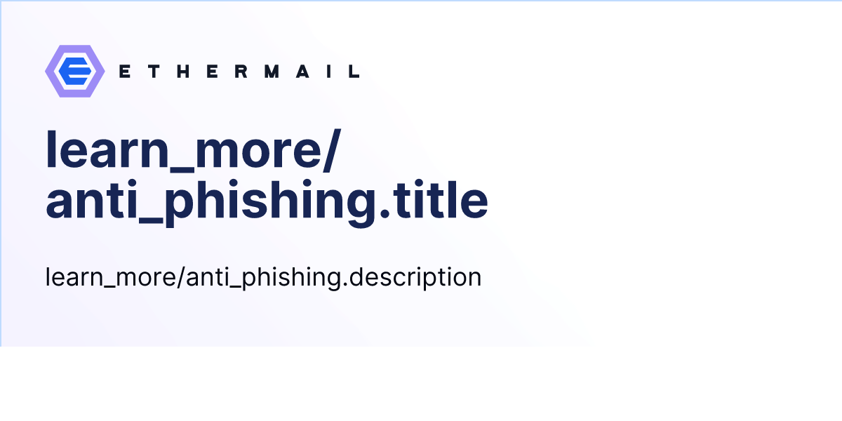 learn_more/anti_phishing.title | EtherMail